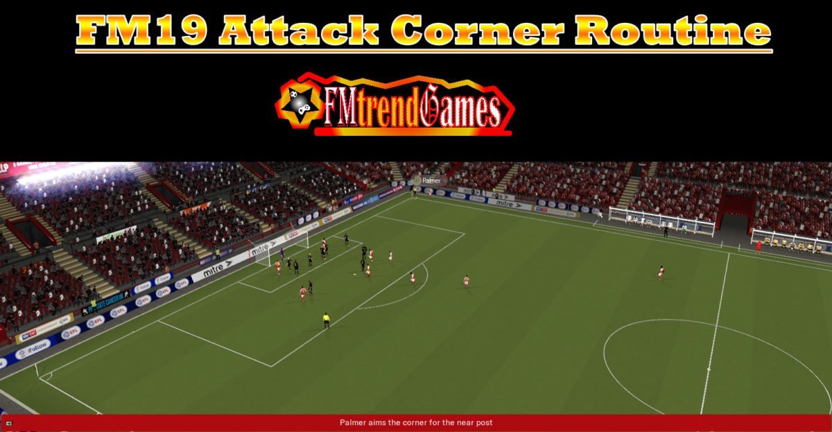 Best Attack Corner Routine in FM19 | FMtrendGames