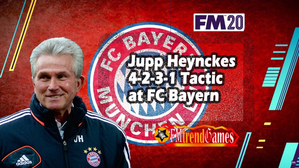 Jupp Heynckes 4-2-3-1 Tactic at Bayern Munich FM20 | FMtrendGames