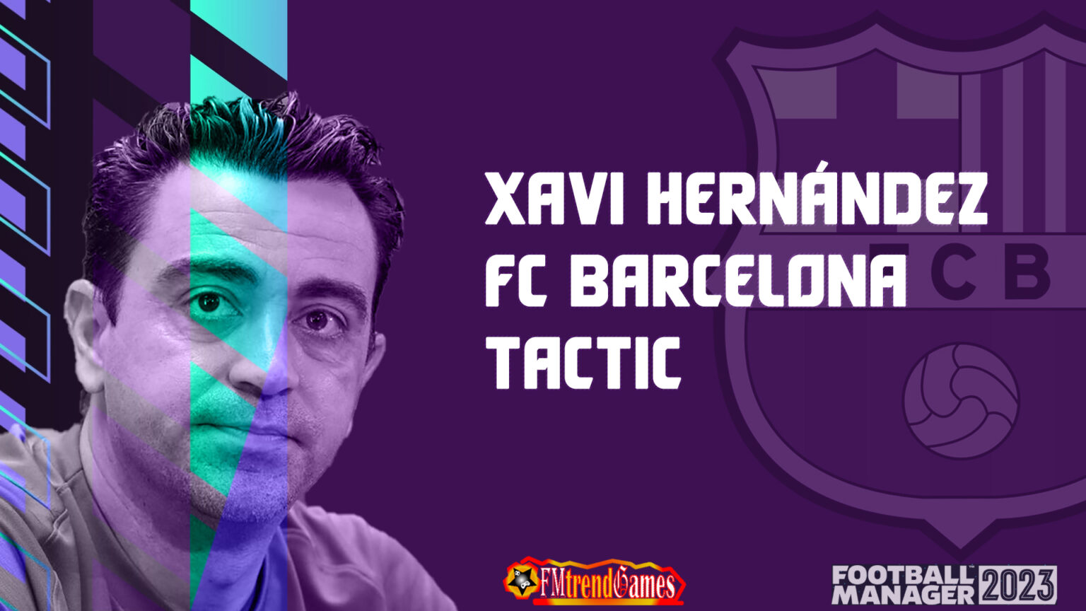 FM23 Xavi Tactic | FM23 Barcelona | FMtrendGames