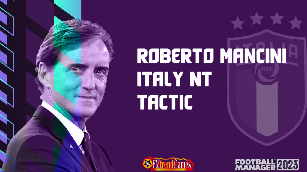 Roberto Mancini 4-3-3 Italy Tactic | Euro 2024 Qualifiers | FMtrendGames