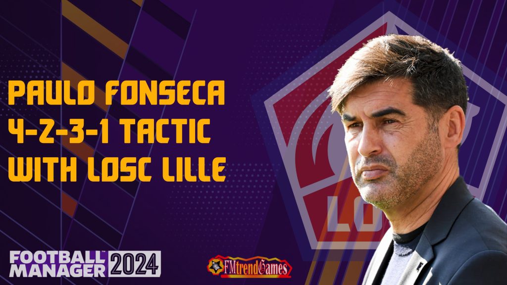 FM24 Paulo Fonseca Tactic with Losc Lille | Football Manager 2024 ...