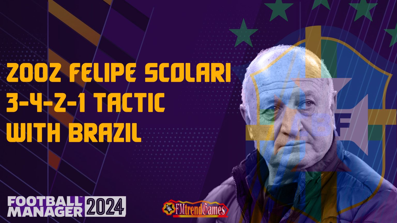 2002 Felipe Scolari 3-4-2-1 Brazil Tactic | FM24 | FMtrendGames