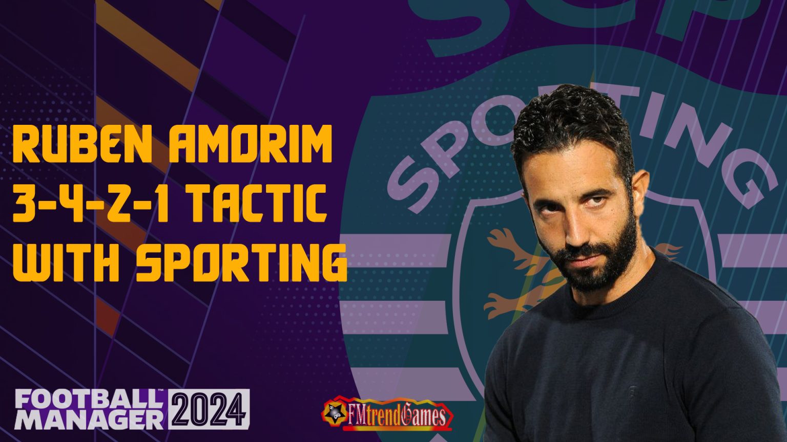 FM24 Ruben Amorim 3-4-2-1 Tactic with Sporting CP 24-25 | FMtrendGames