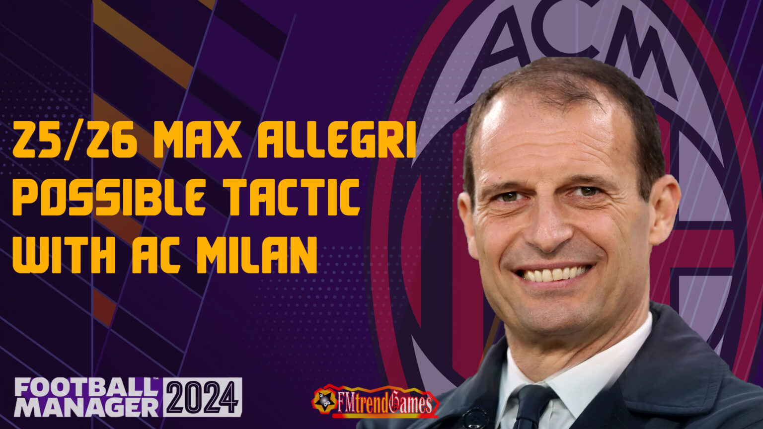 25/26 Max Allegri Possible Tactic with AC Milan | FMtrendGames