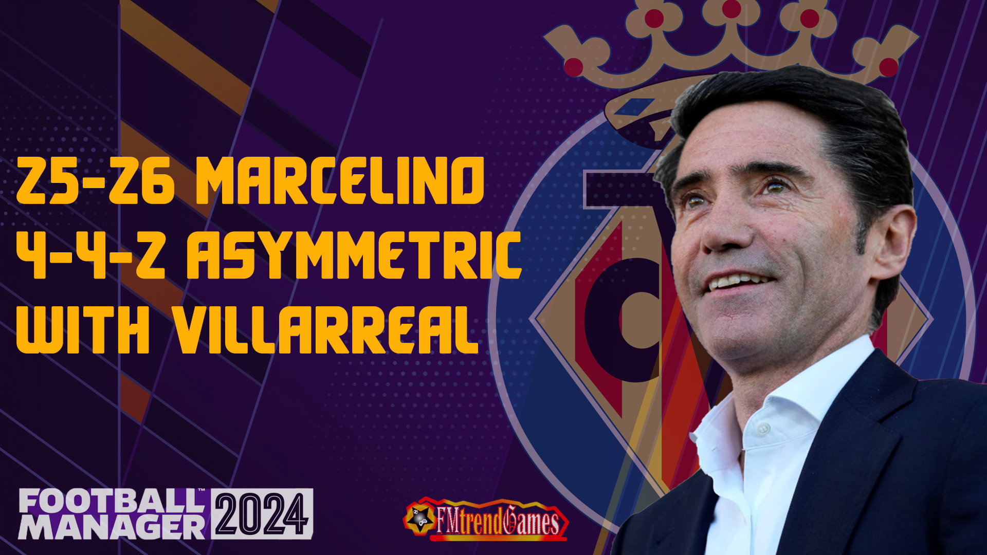 25-26 Marcelino 4-4-2 Asymmetric Tactic with Villarreal CF | FMtrendGames