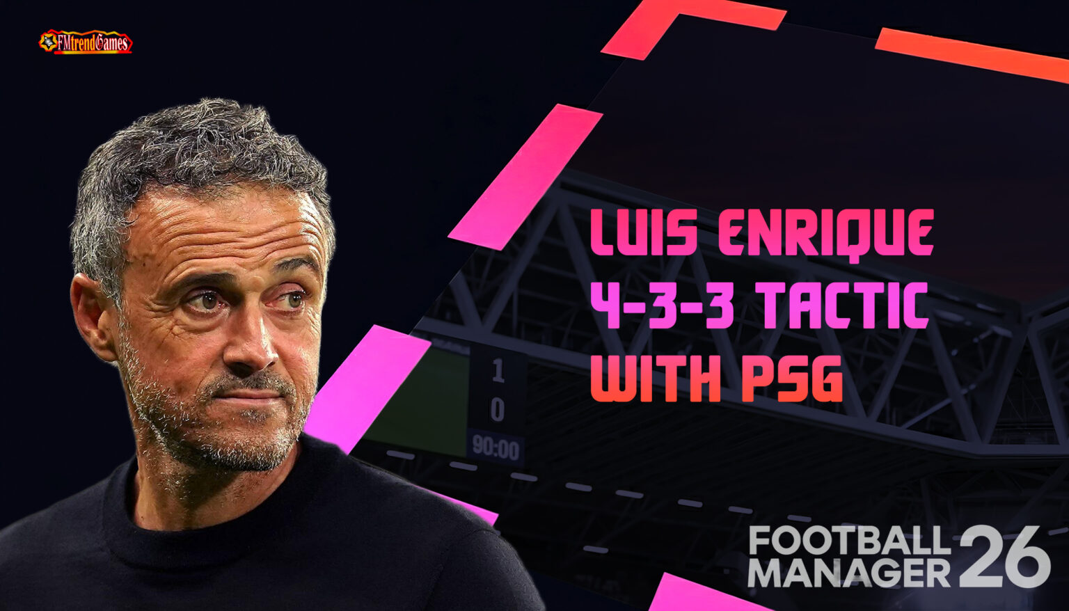 FM26 Luis Enrique 4-3-3 Tactic with Paris Saint-Germain | FMtrendGames